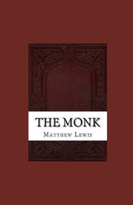 The Monk Illustrated by Matthew Gregory Lewis | Goodreads