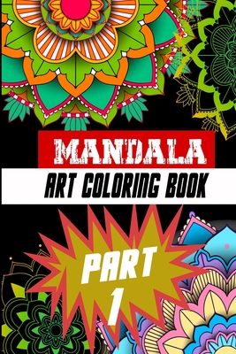 Mandala Art Coloring Book: PART1 I have all ages, from children and ...