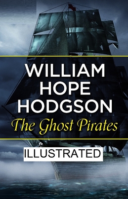The Ghost Pirates illustrated by William Hope Hodgson | Goodreads