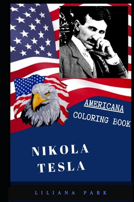 Nikola Tesla Americana Coloring Book: Patriotic and a Great Stress ...