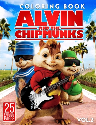 Alvin And The Chipmunks Coloring Book Vol2: Funny Coloring Book With 25 ...