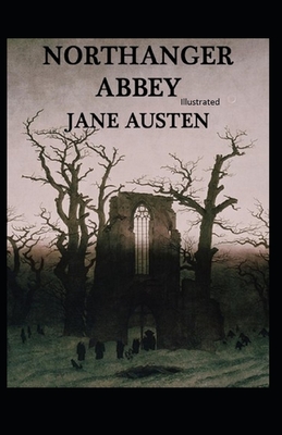 Northanger Abbey Illustrated by Jane Austen | Goodreads