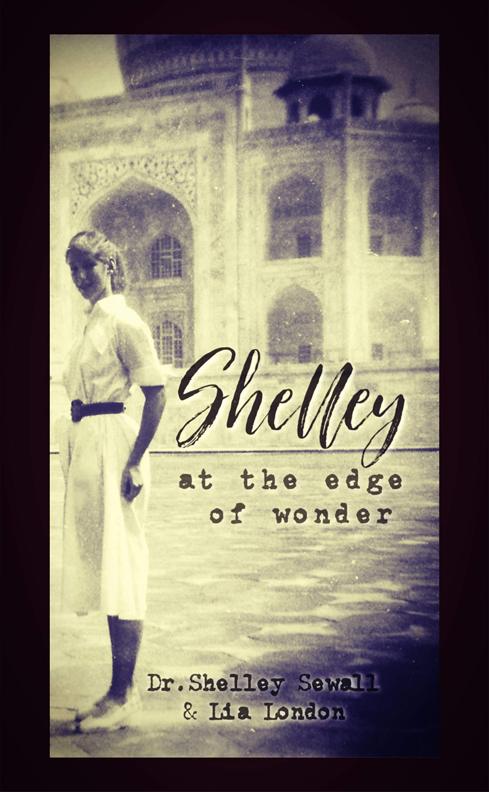 Shelley at the Edge of Wonder by Shelley Sewall | Goodreads