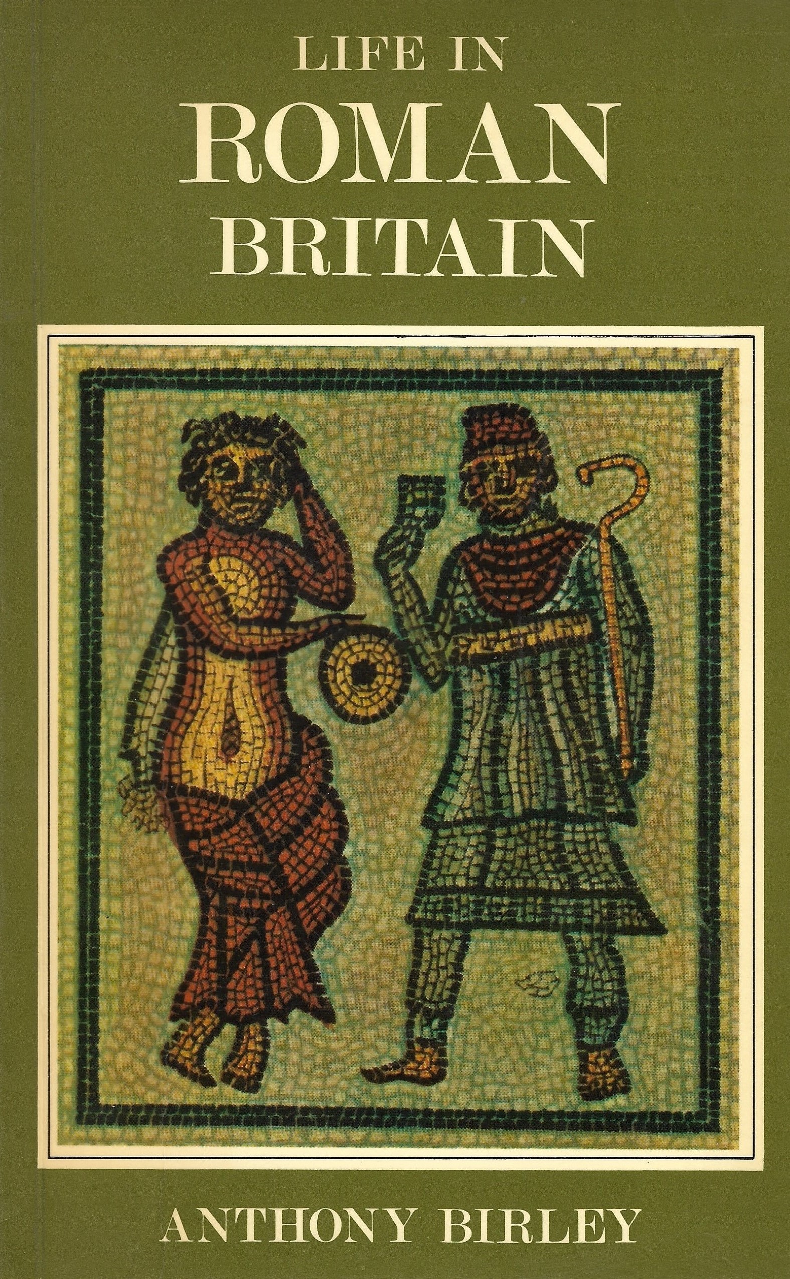 Life in Roman Britain by Anthony R. Birley | Goodreads