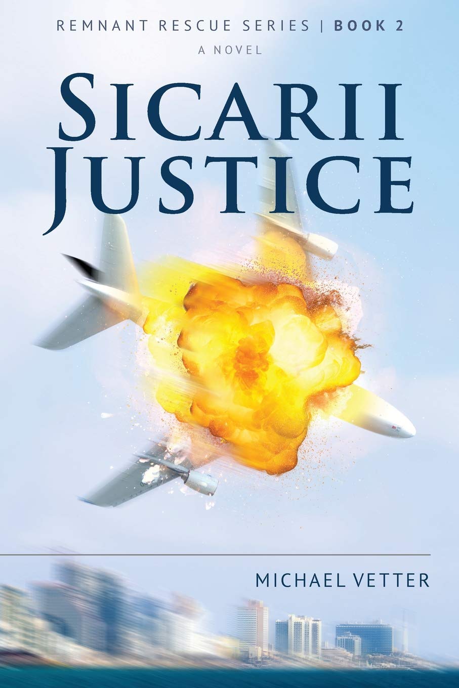 Sicarii Justice: Remnant Rescue Series | Book 2 by Mr Michael Vetter ...