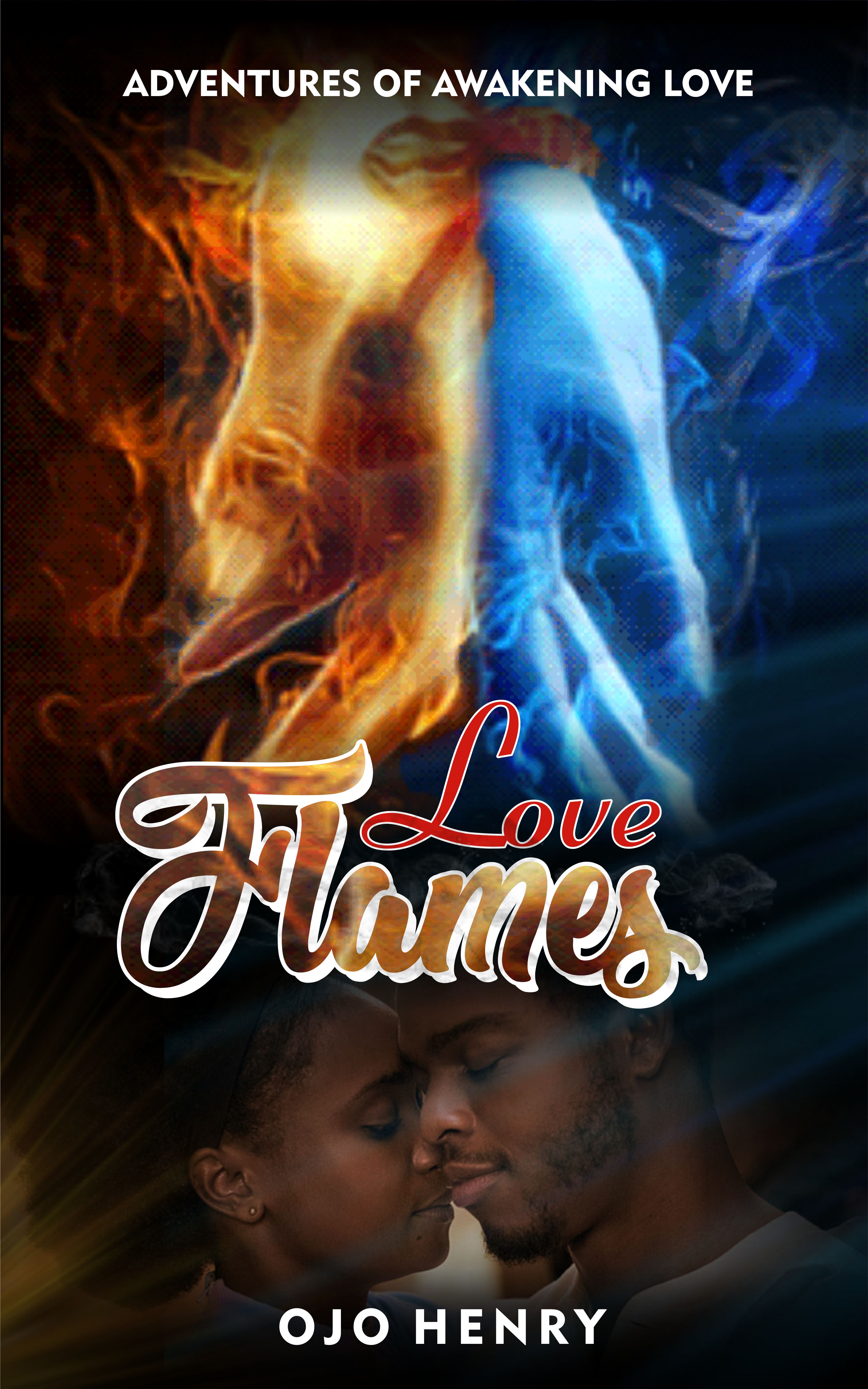 Love Flames by Henry Ojo | Goodreads