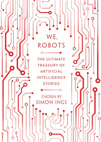 We, Robots by Simon Ings | Goodreads