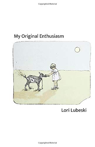 My Original Enthusiasm by Lori Lubeski | Goodreads