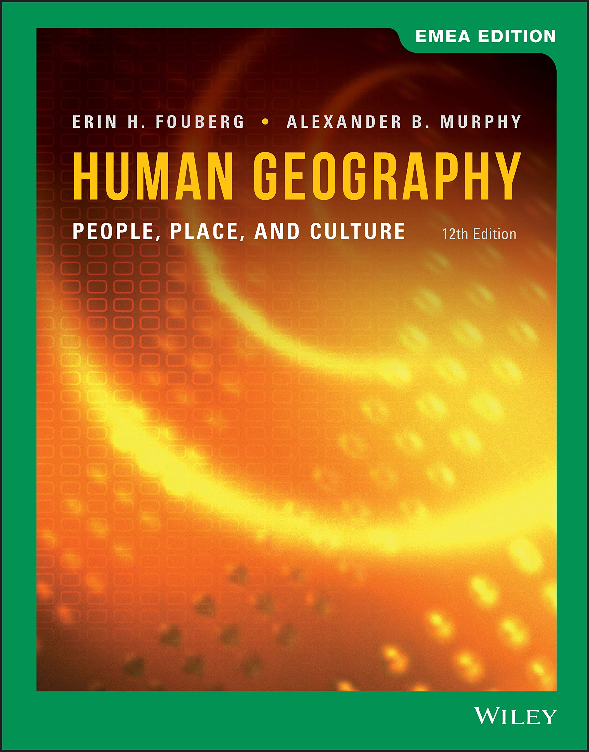 Human Geography: People, Place, and Culture, 12th Edition, EMEA Edition ...