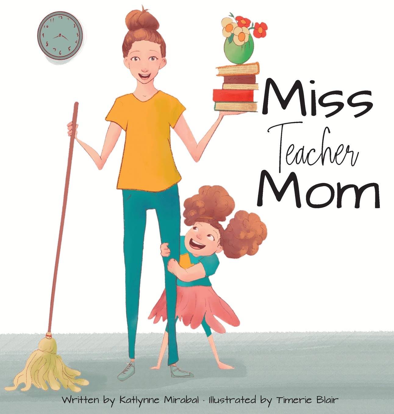 Miss Teacher Mom: (A Miss Teacher Mom Book) by Katlynne Mirabal | Goodreads