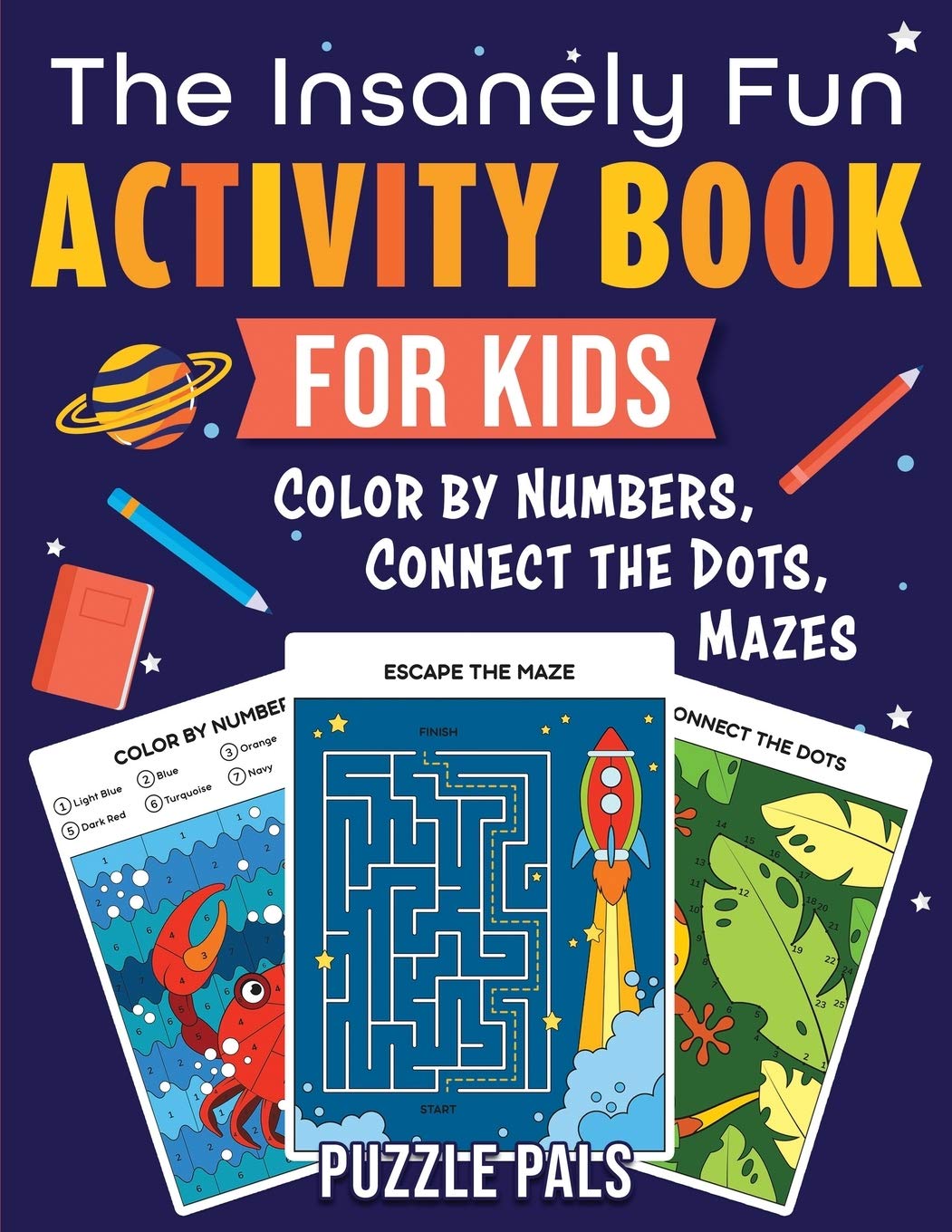 The Insanely Fun Activity Book For Kids: Color By Numbers, Connect The ...