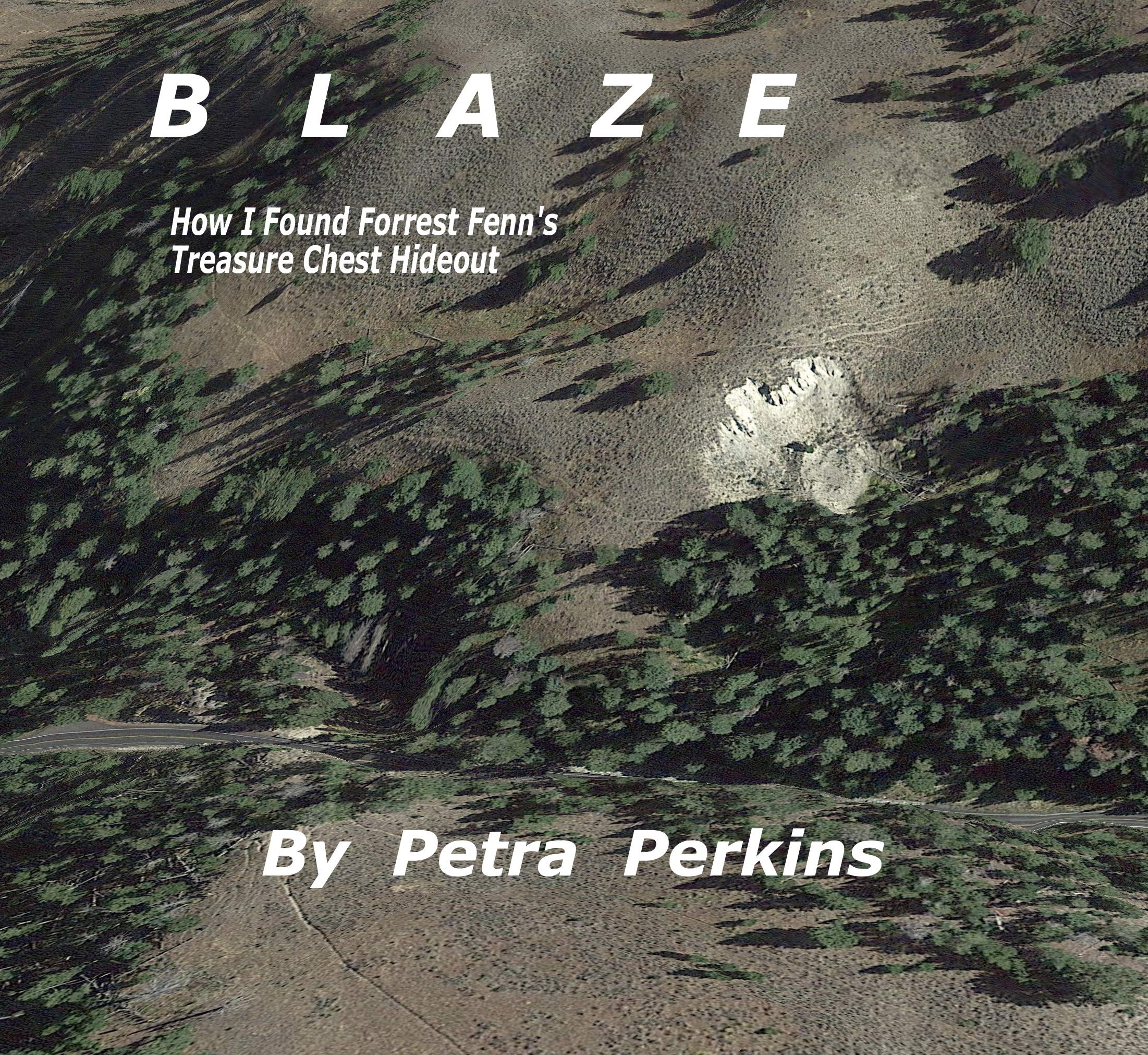 BLAZE: How I Found Forrest Fenn's Treasure Chest Hideout by Petra ...