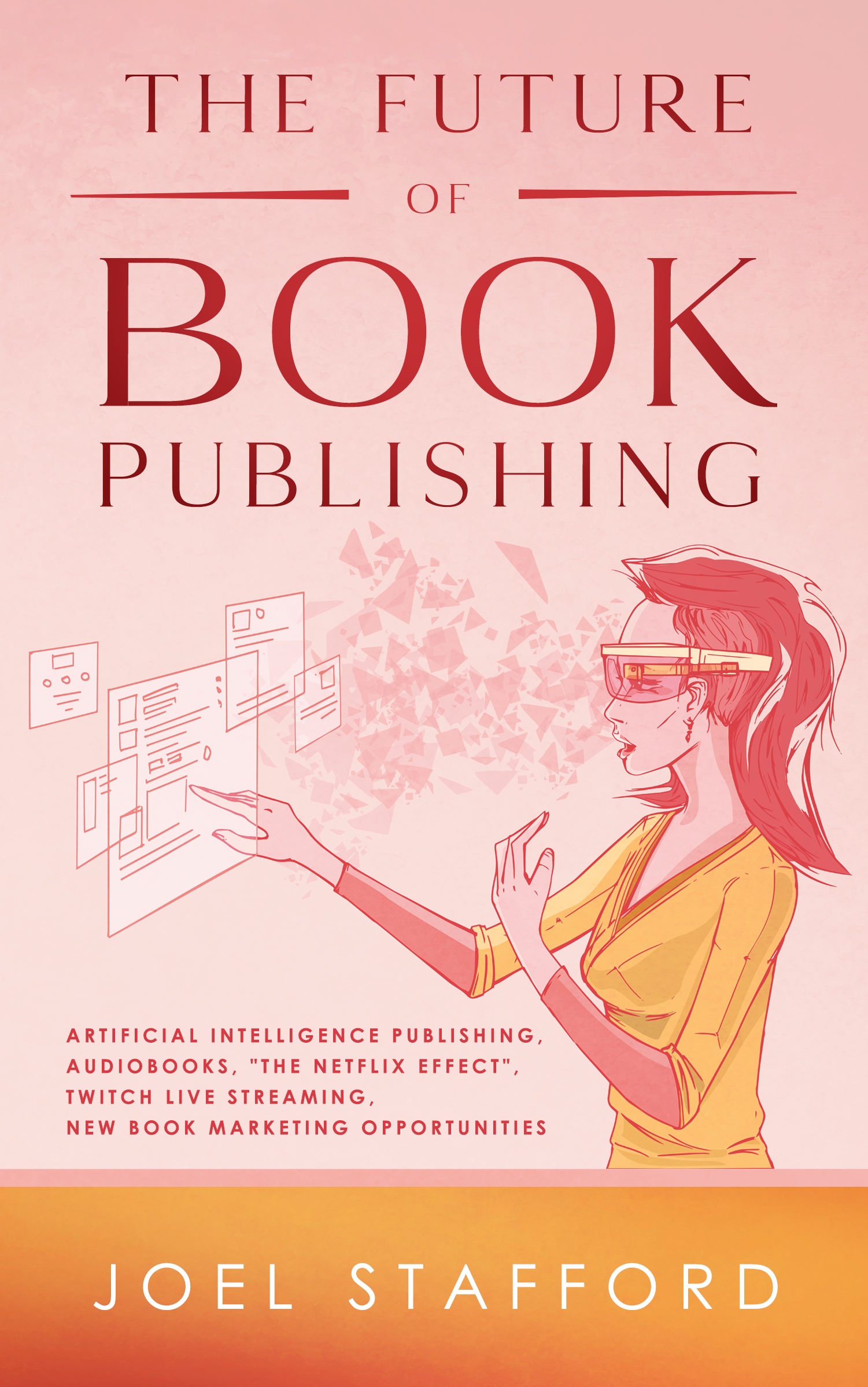 The Future Of Book Publishing by Joel Stafford | Goodreads
