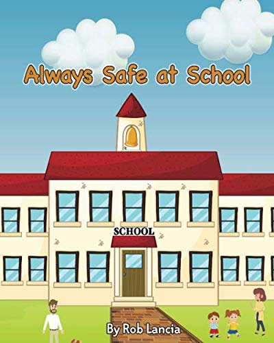 Always Safe At School by Robert Lancia | Goodreads