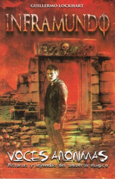 Inframundo (Voces Anónimas) by Guillermo Lockhart | Goodreads
