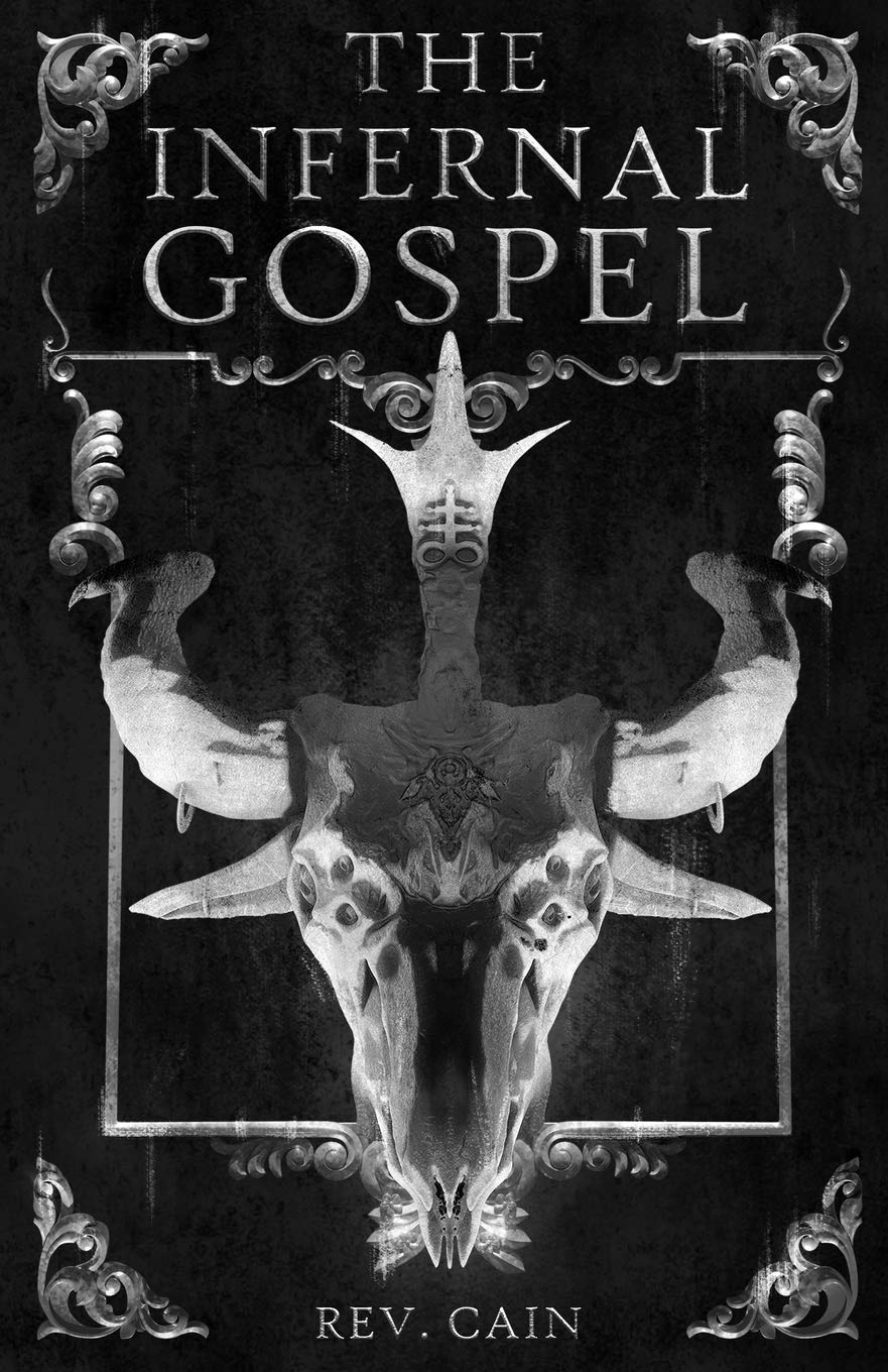 The Infernal Gospel by Rev. Cain | Goodreads