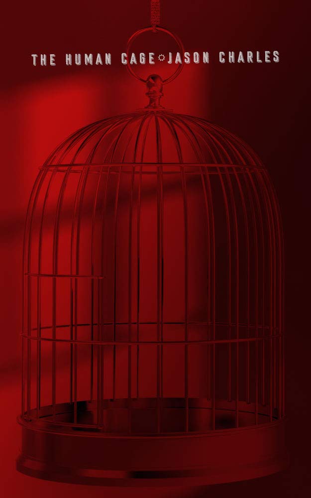 The Human Cage by Jason Charles | Goodreads