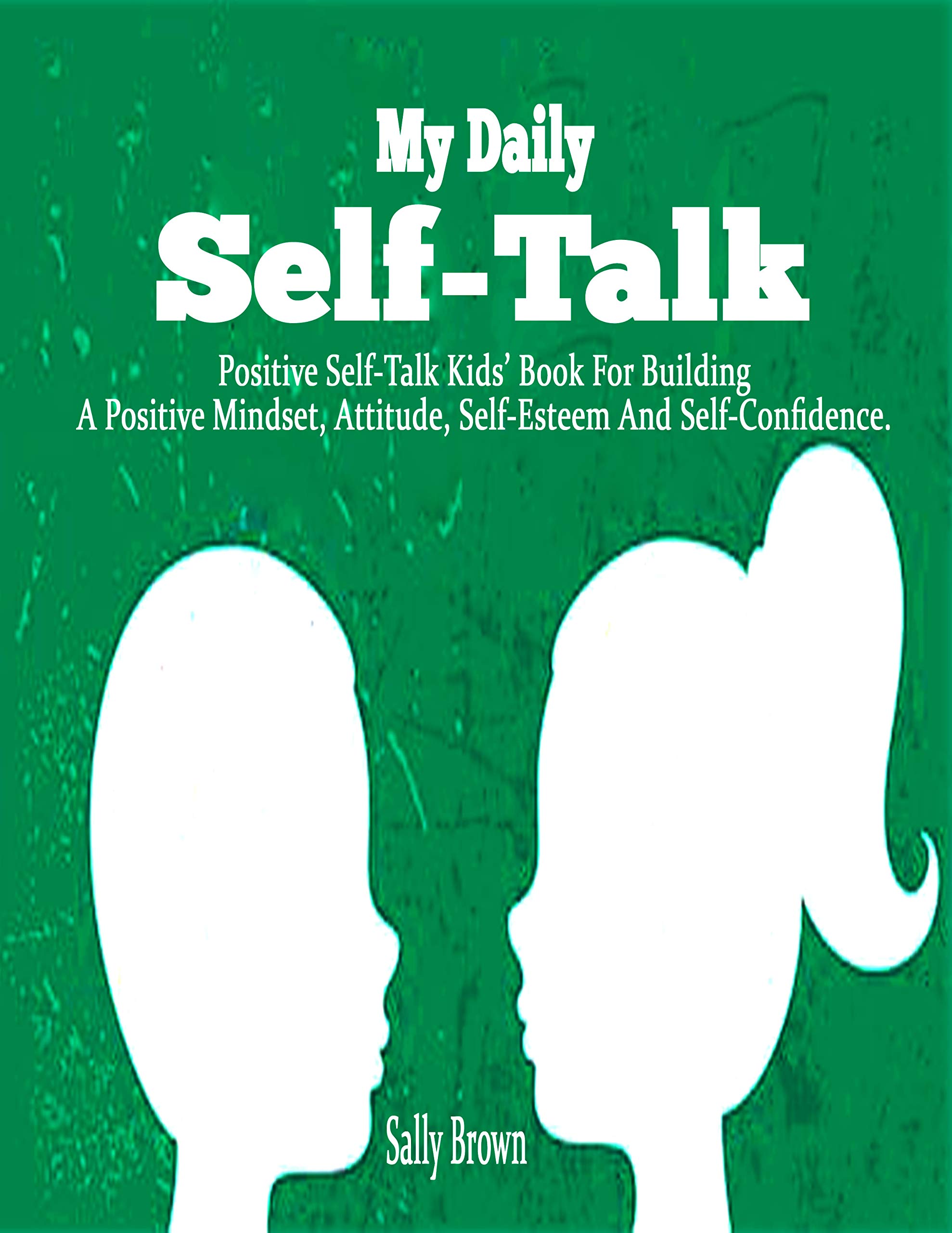 My Daily Self-Talk: Positive Self Talk Kids' Book For Building A ...