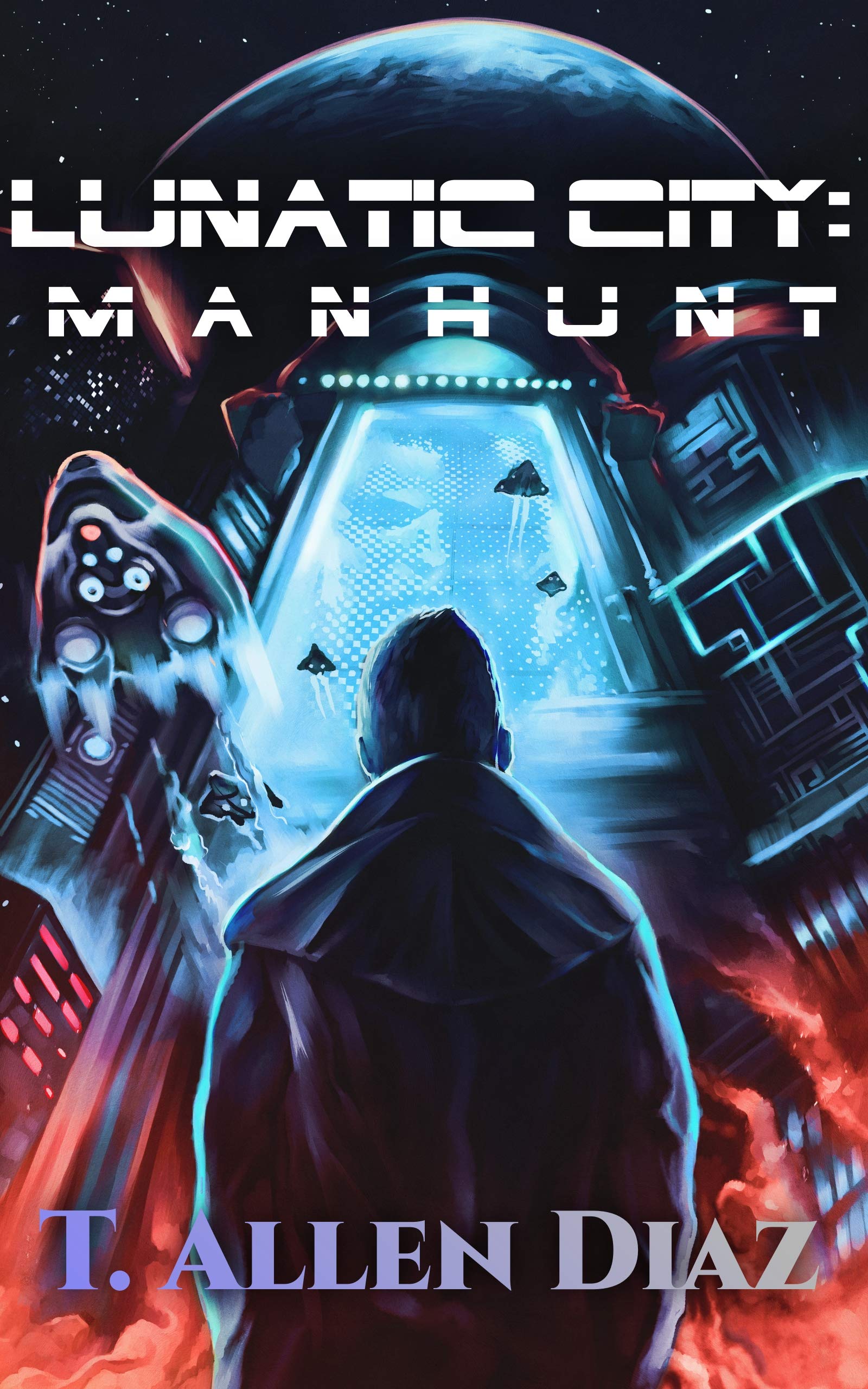 Lunatic City: Manhunt: A Gritty Cyberpunk Noir by T. Allen Diaz | Goodreads
