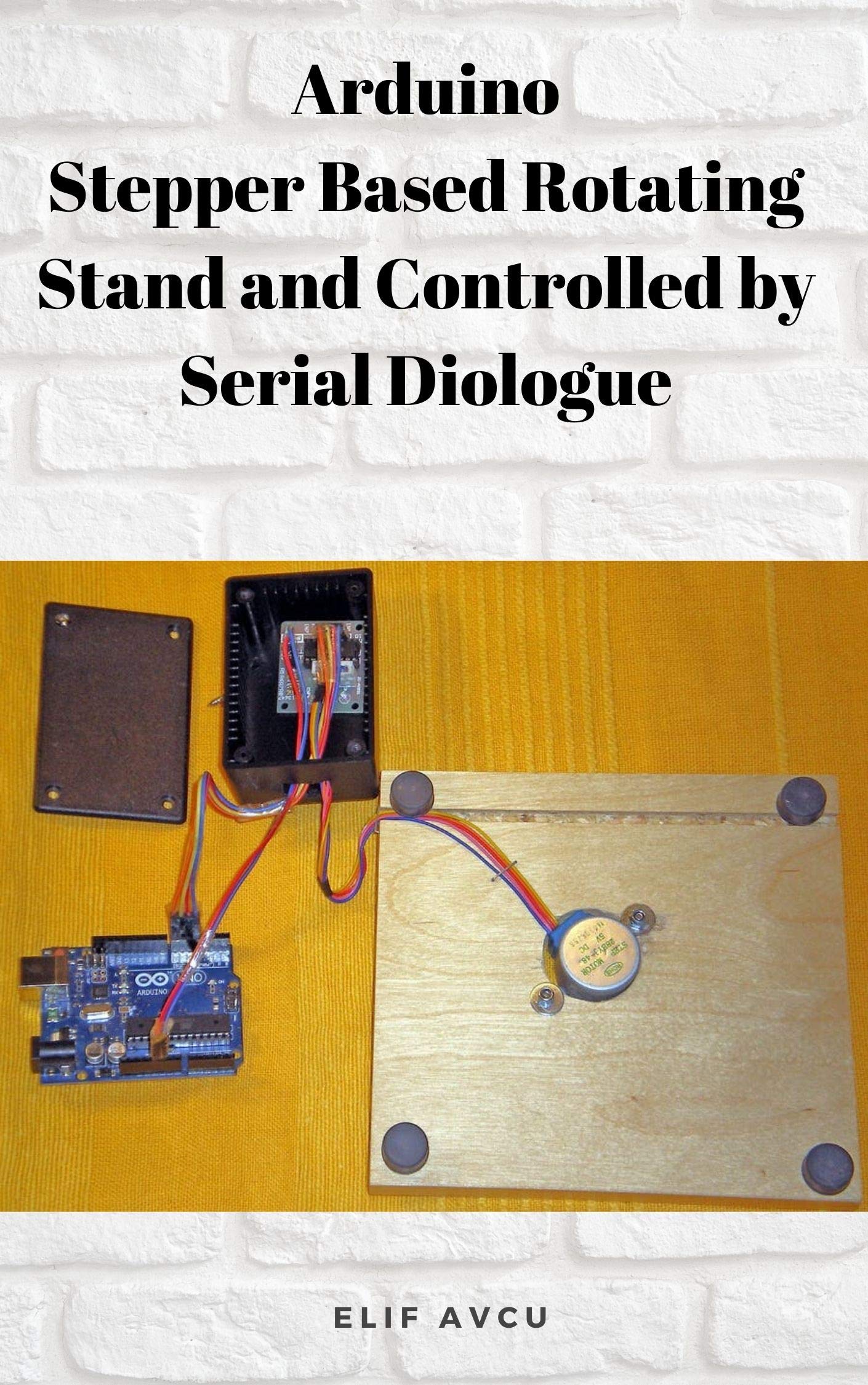 Arduino Stepper Based Rotating Stand and Controlled by Serial Diologue ...