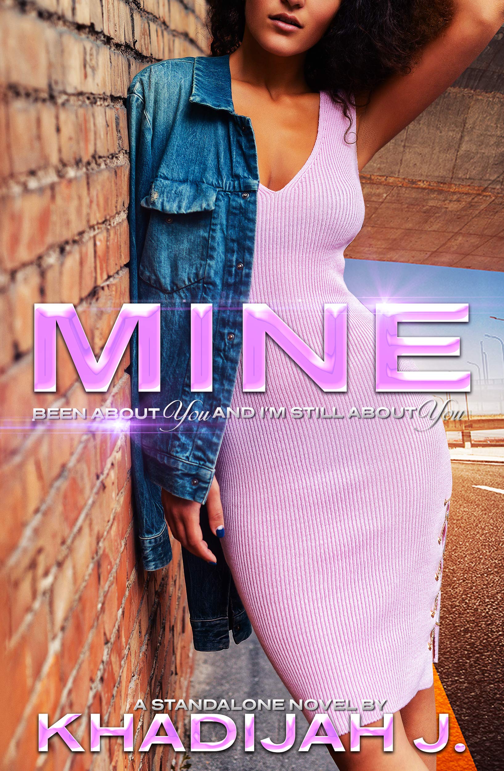 Mine: Been About You and I'm Still About You by Khadijah J. | Goodreads