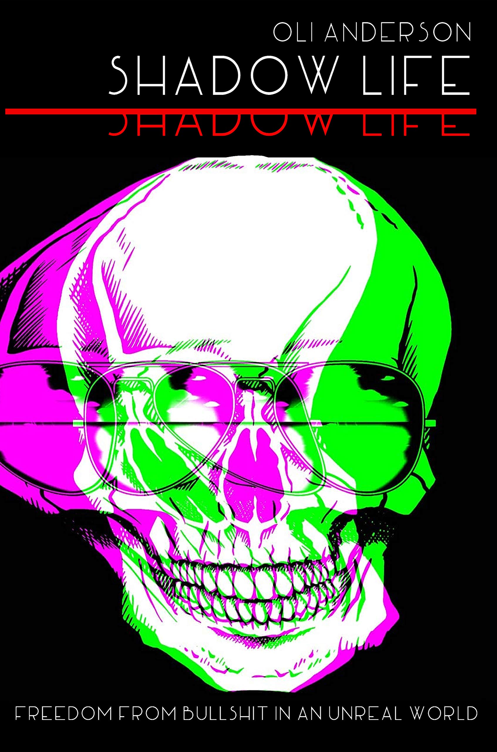 Shadow Life: Freedom from an Unreal World - Reclaim Your Hidden Self ...