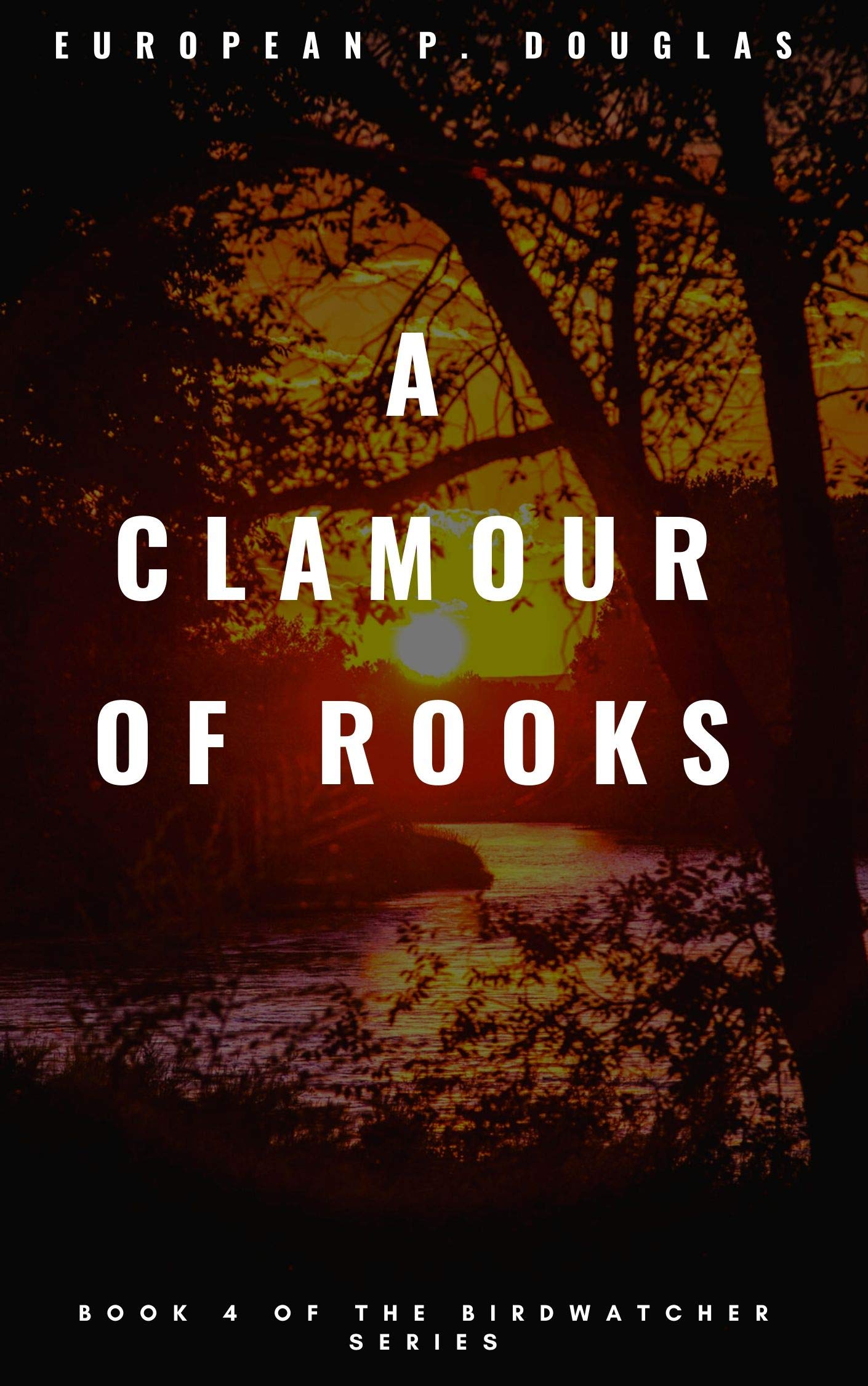 A Clamour of Rooks (Birdwatcher #4) by European P. Douglas | Goodreads