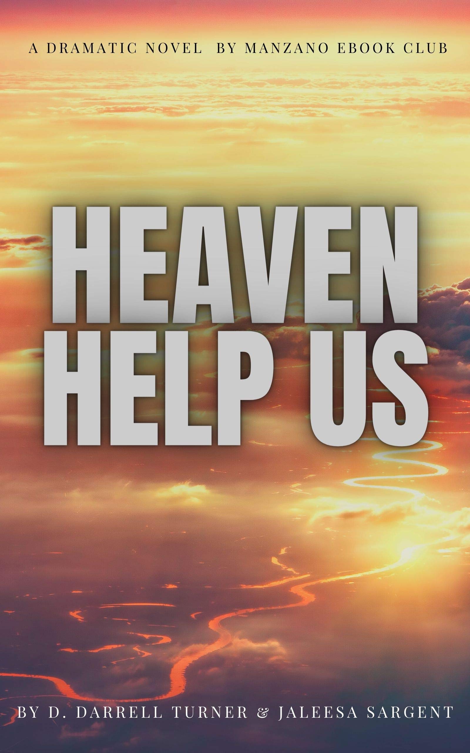 Heaven Help Us : Dramatic Novel by D. Darrell Turner | Goodreads