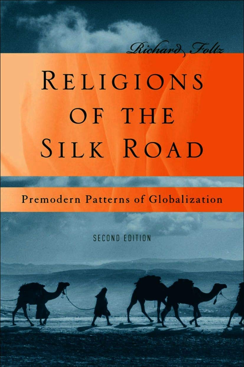 Religions of the Silk Road by Richard C. Foltz | Goodreads