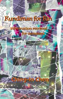 Kundiman for Kin/Information Retrieval for Monsters by Ching-In Chen ...