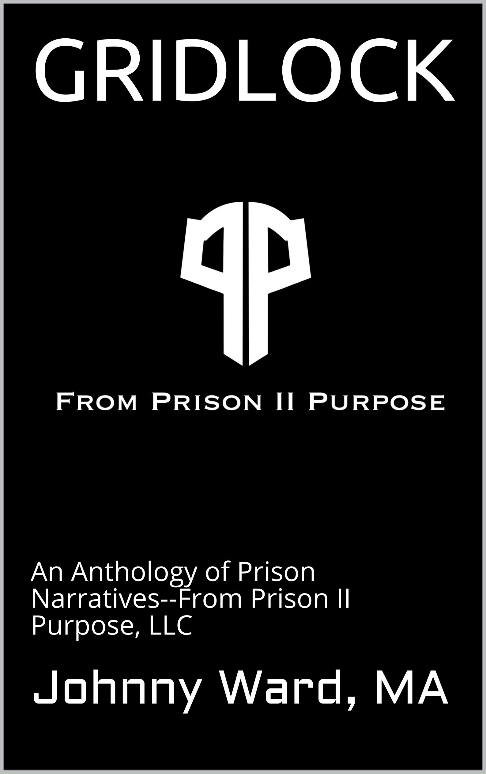 GRIDLOCK: An Anthology of Prison Narratives--From Prison II Purpose ...