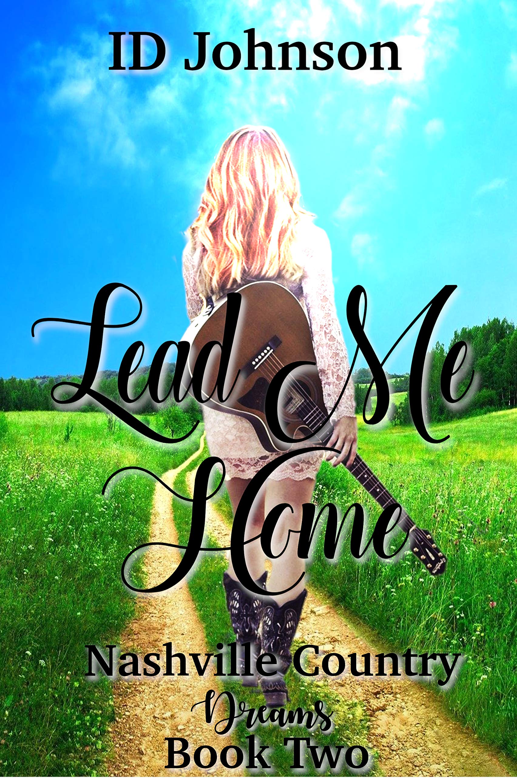 Lead Me Home Nashville Country Dreams 2 By I D Johnson Goodreads lead-me-home-nashville-country-dreams-2-by-i-d-johnson-goodreads