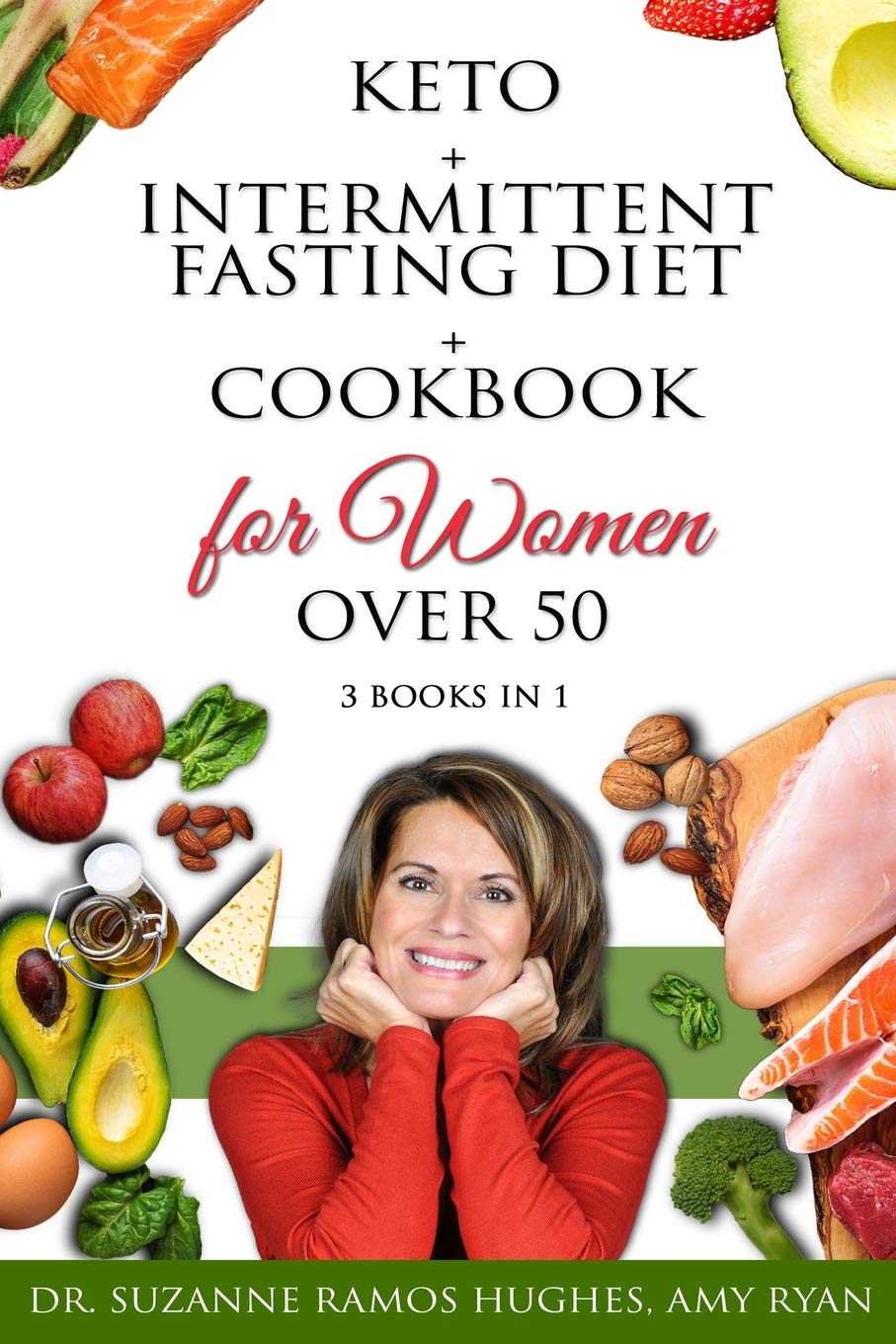 Keto + Intermittent Fasting Diet + Cookbook for Women Over 50: 3 BOOKS IN 1: The Ultimate Weight ...