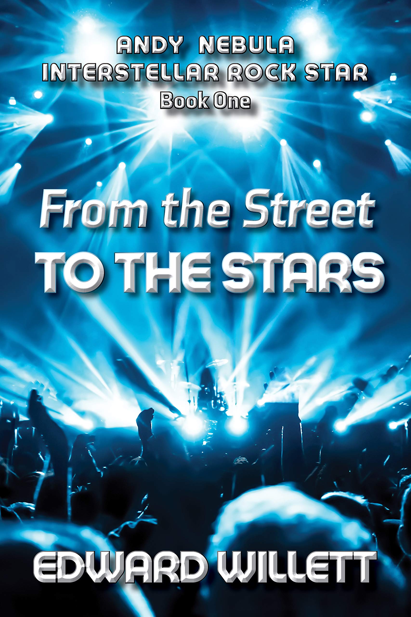 From the Street to the Stars: Andy Nebula: Interstellar Rock Star, Book ...
