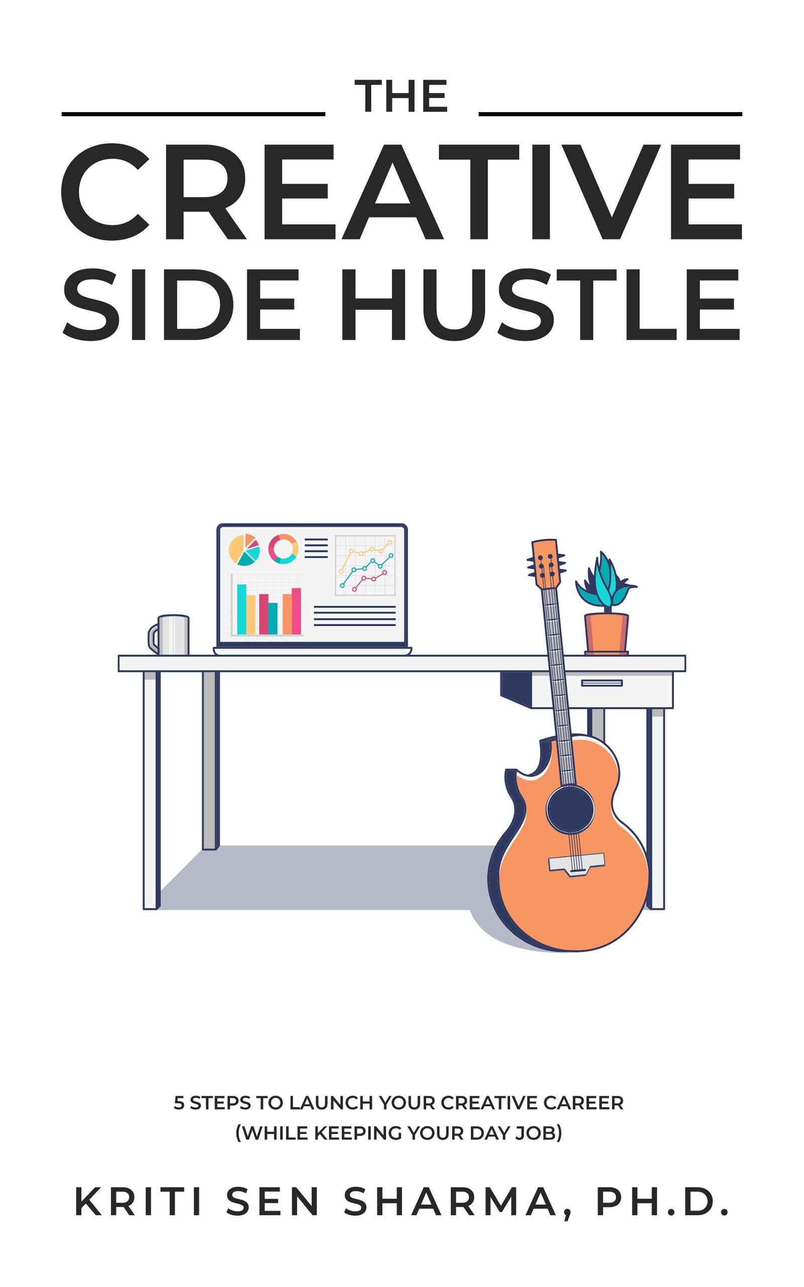 The Creative Side Hustle: Five steps to launch your creative career by ...