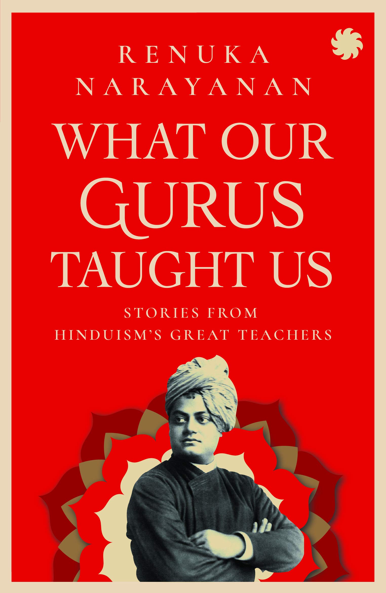 What Our Gurus Taught Us : Stories From HinduismS Great Teachers by ...