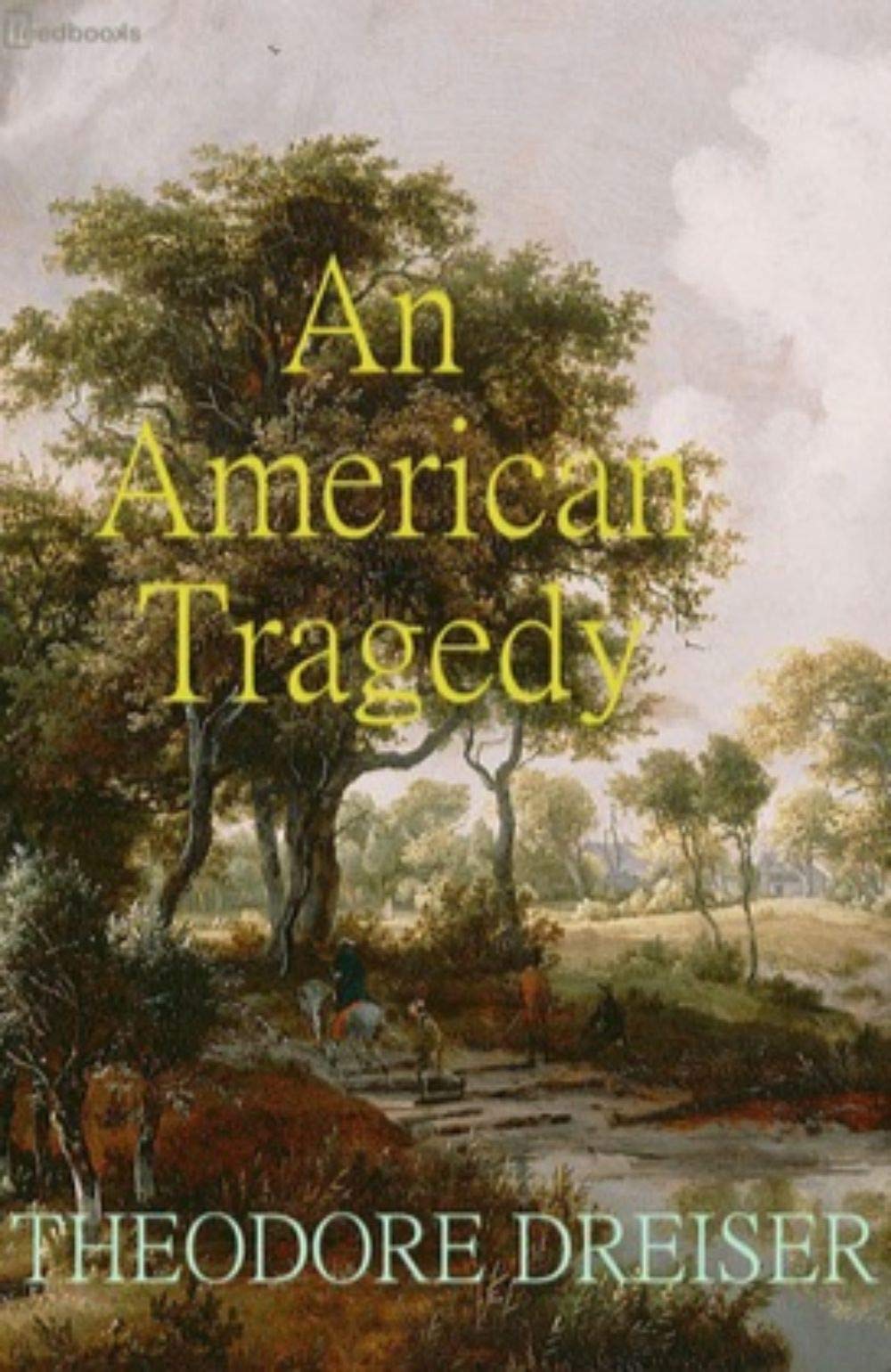 An American Tragedy (illustrated) by Theodore Dreiser | Goodreads
