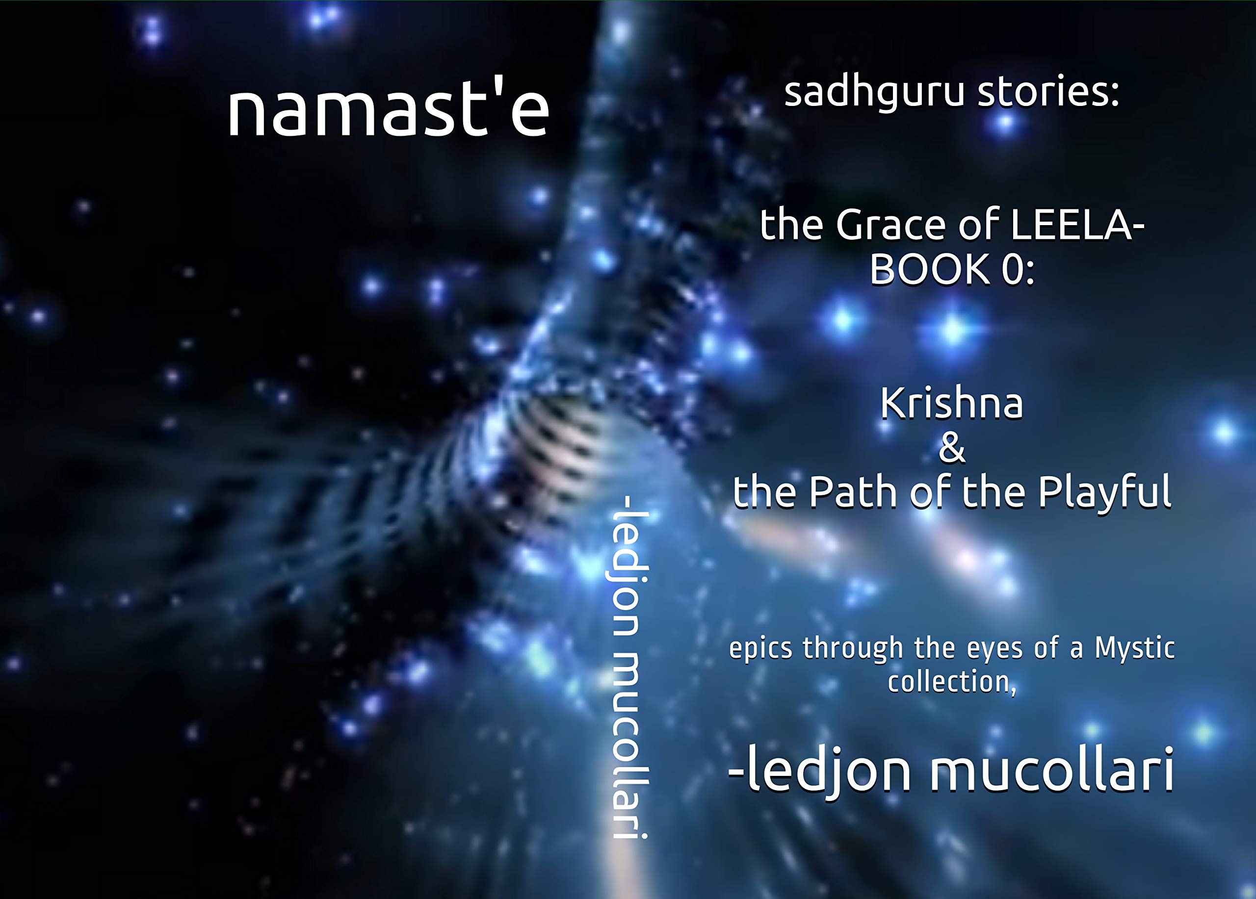 sadhguru stories: the Grace of LEELA- BOOK 0: Krishna & the Path of the ...
