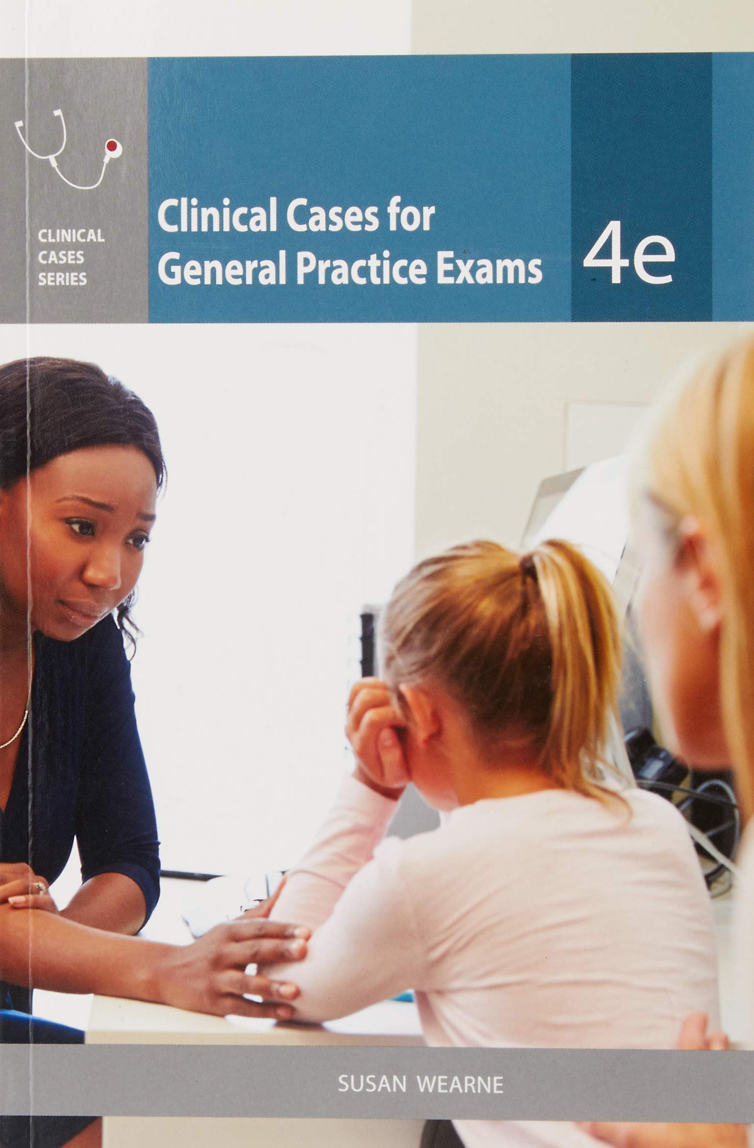 Clinical Cases for General Practice Exams by Susan Wearne | Goodreads