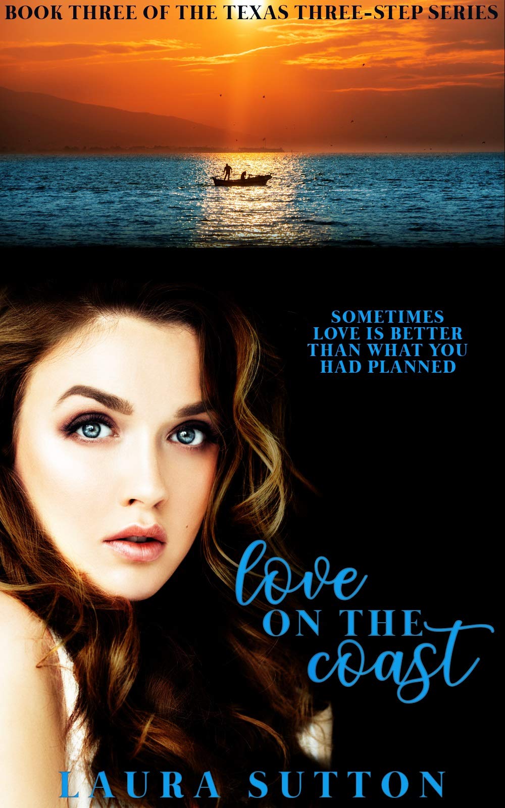 Love on The Coast (The Texas Three-Step #3) by Laura Sutton | Goodreads