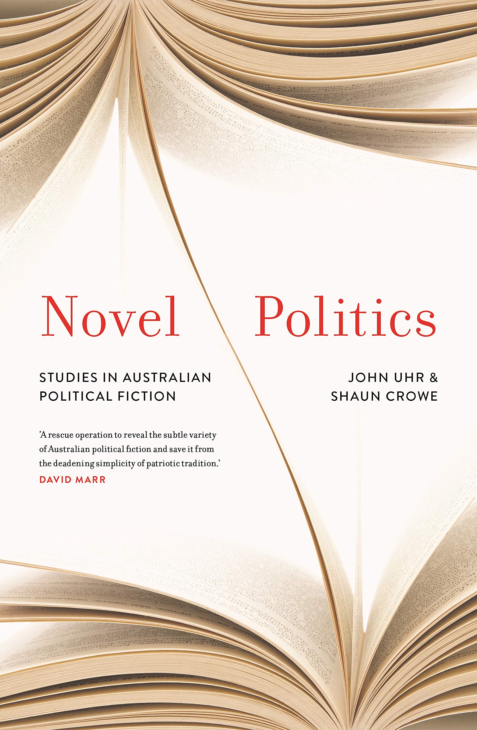 Novel Politics: Studies in Australian political fiction by Joh Uhr ...