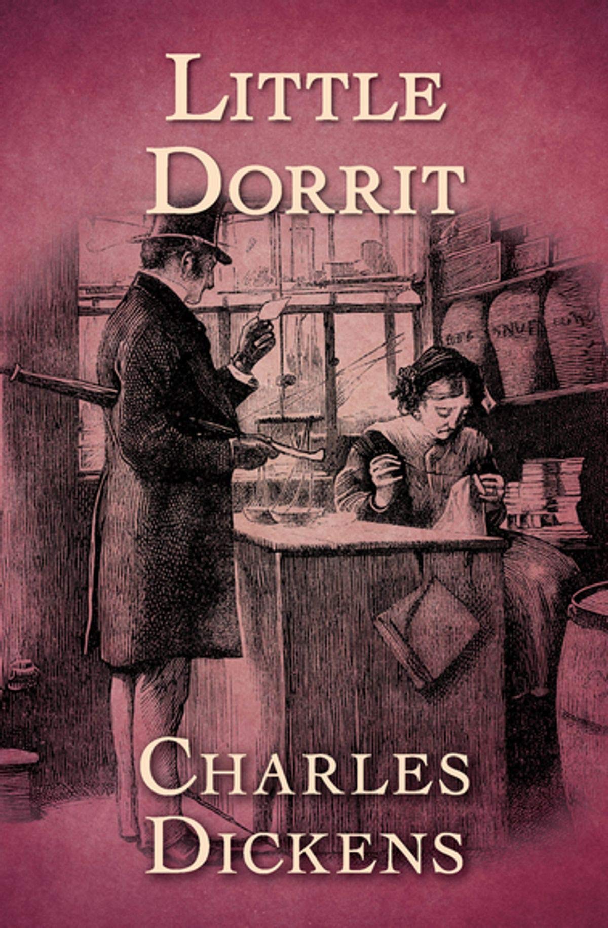 Little Dorrit (Annotated) by Charles Dickens | Goodreads