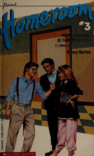 Triple Trouble at Fairwood High (Homeroom Book 3) by Nancy Norton ...