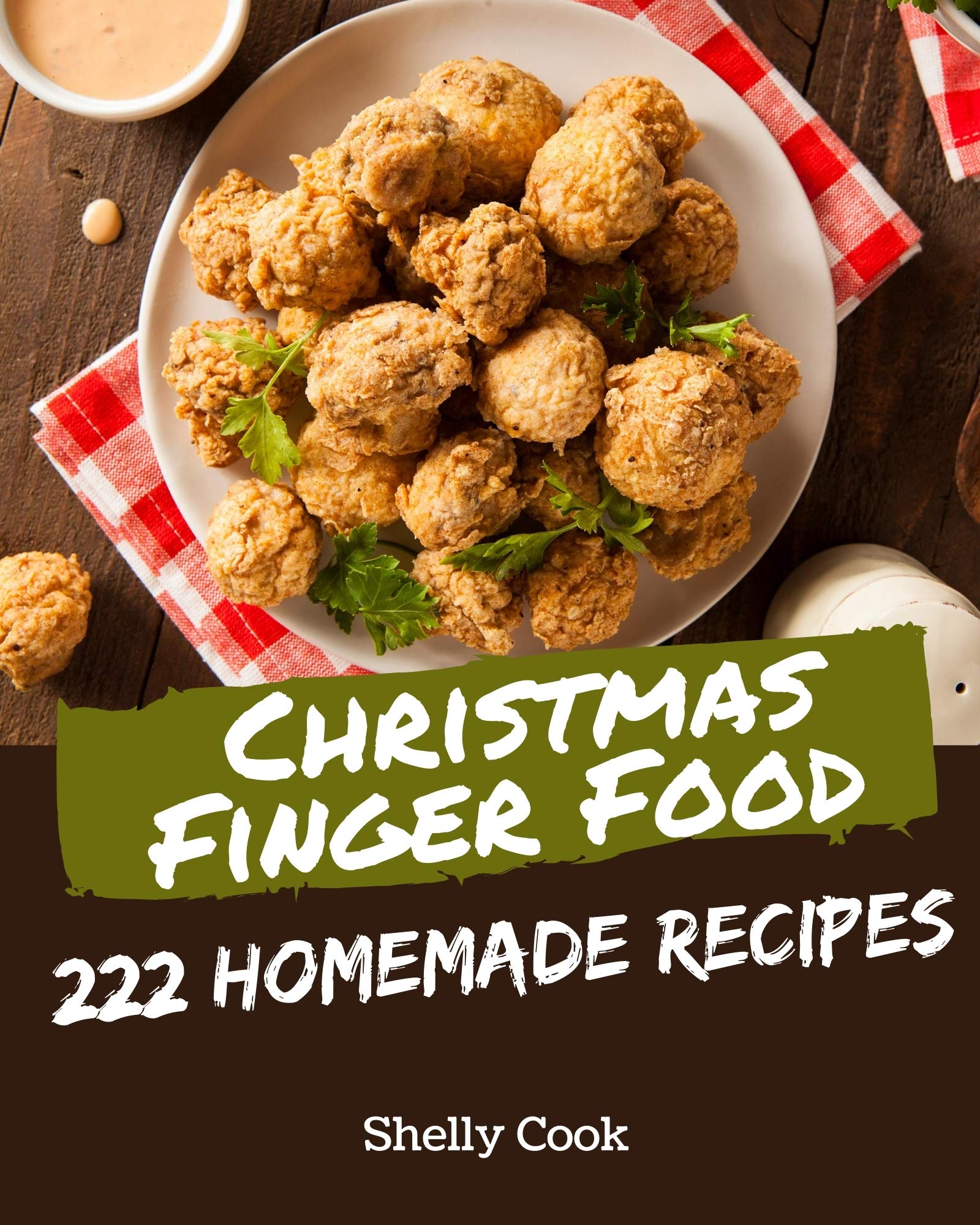 222 Homemade Christmas Finger Food Recipes Start A New Cooking Chapter 222-homemade-christmas-finger-food-recipes-start-a-new-cooking-chapter