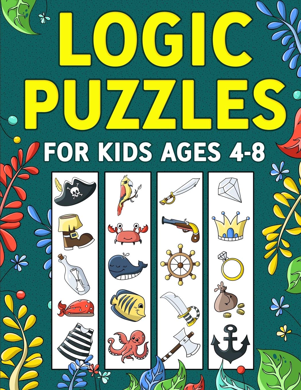 Logic Puzzles for Kids Ages 4-8: A Fun Educational Workbook To Practice ...