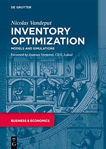 Inventory Optimization: Models and Simulations by Nicolas Vandeput | Goodreads