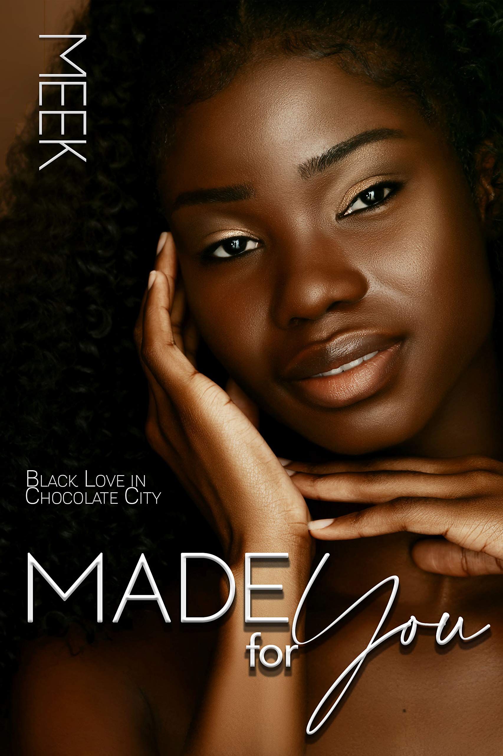 Made for You (Chocolate City Love Stories) by Meek | Goodreads