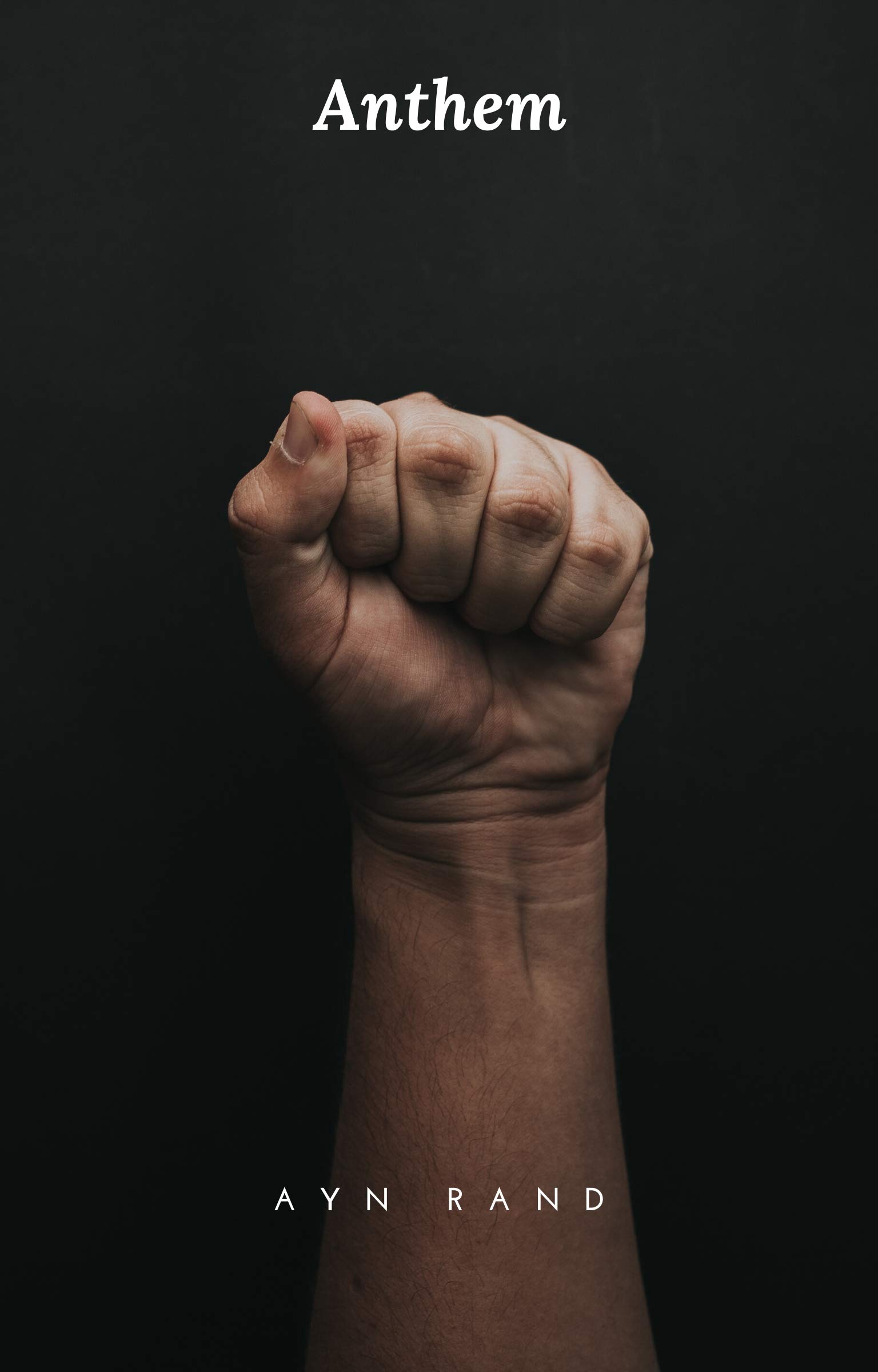 Anthem (Annotated) by Ayn Rand | Goodreads