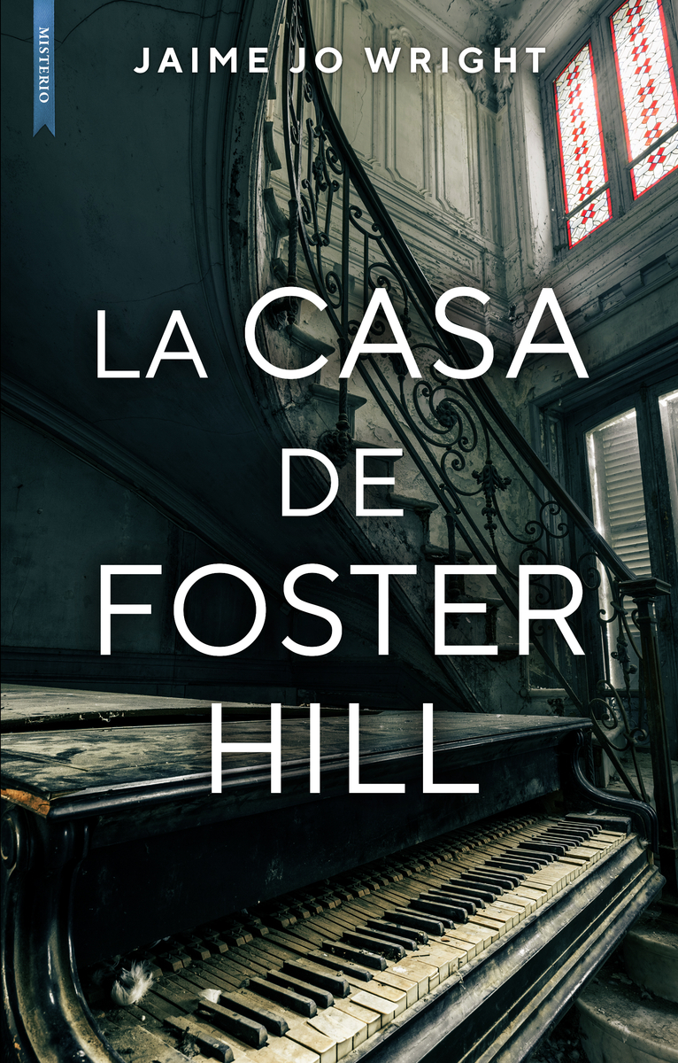 La casa de Foster Hill by Jaime Jo Wright | Goodreads