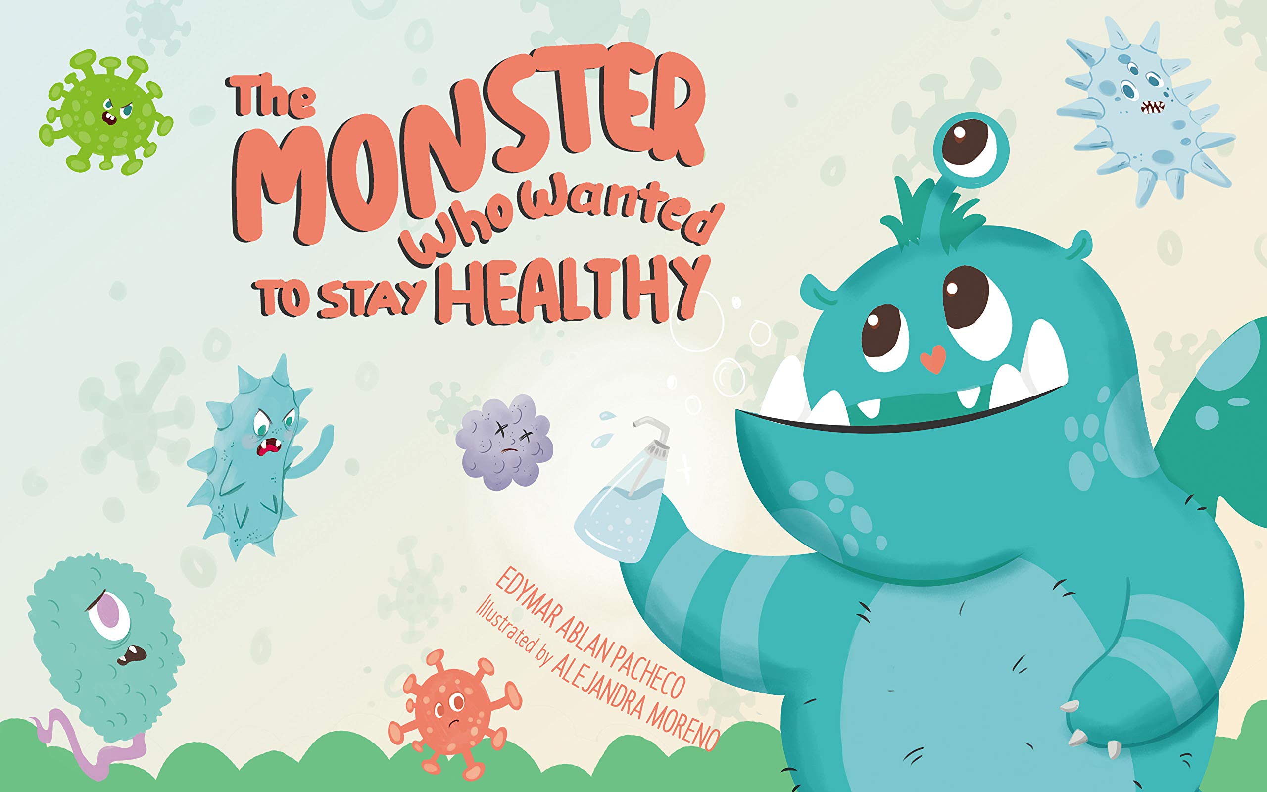 The Monster Who Wanted to Stay Healthy: a book about fighting the germs ...
